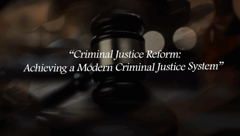 Criminal Justice Reform: Achieving a Modern Criminal Justice System ...